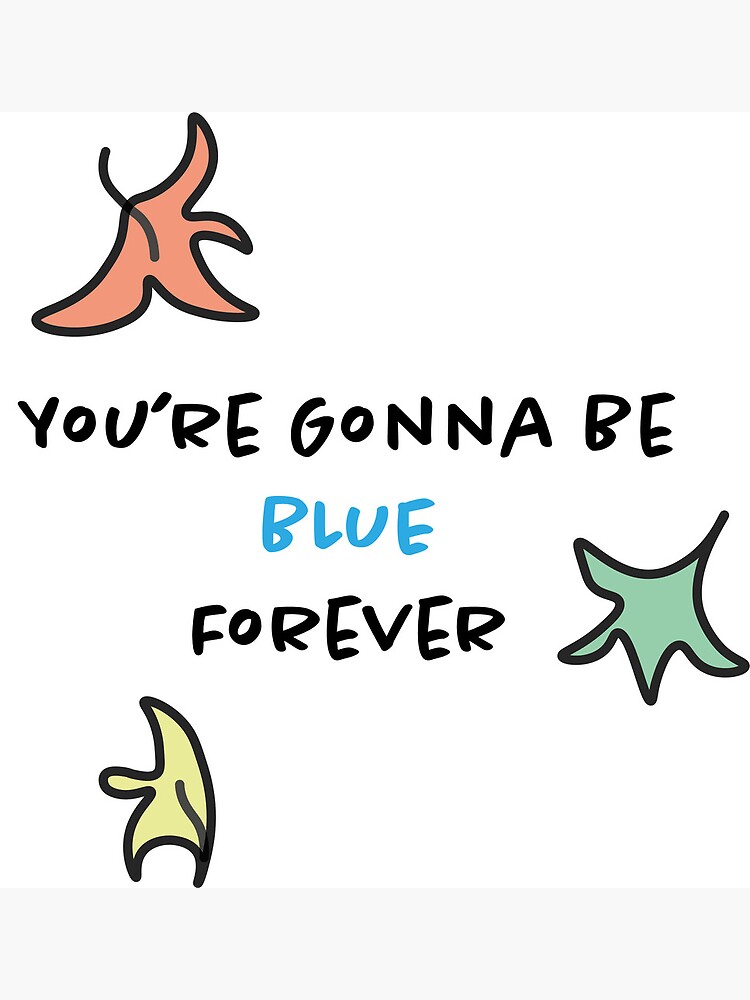 "Heartstopper quote "You're gonna be blue forever" - black on white ...