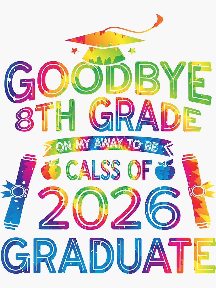 "Copy of Goodbye 8th Grade Class Of 2026 Graduate 8th Grade Tie dye ...