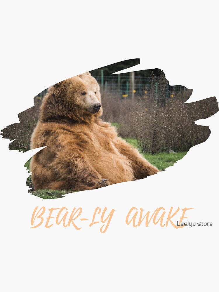 "Bear design with funny text bearly awake " Sticker for Sale by Leelya ...