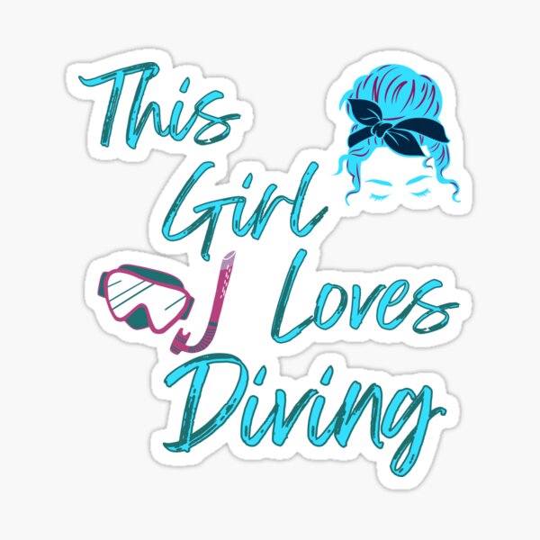 "This Girl Loves Diving, Girl Diver, Scuba Diver Woman " Sticker for ...