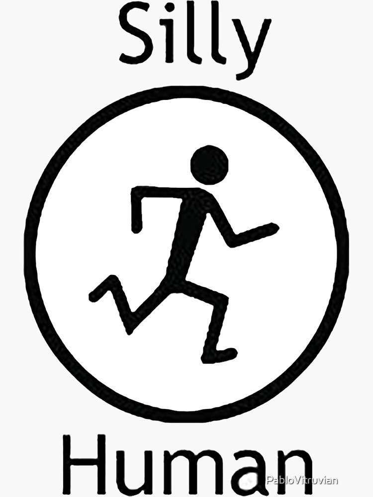 "Silly Human" Sticker for Sale by PabloVitruvian | Redbubble