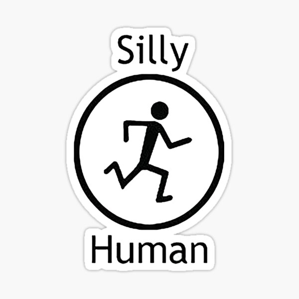 "Silly Human" Sticker for Sale by PabloVitruvian | Redbubble