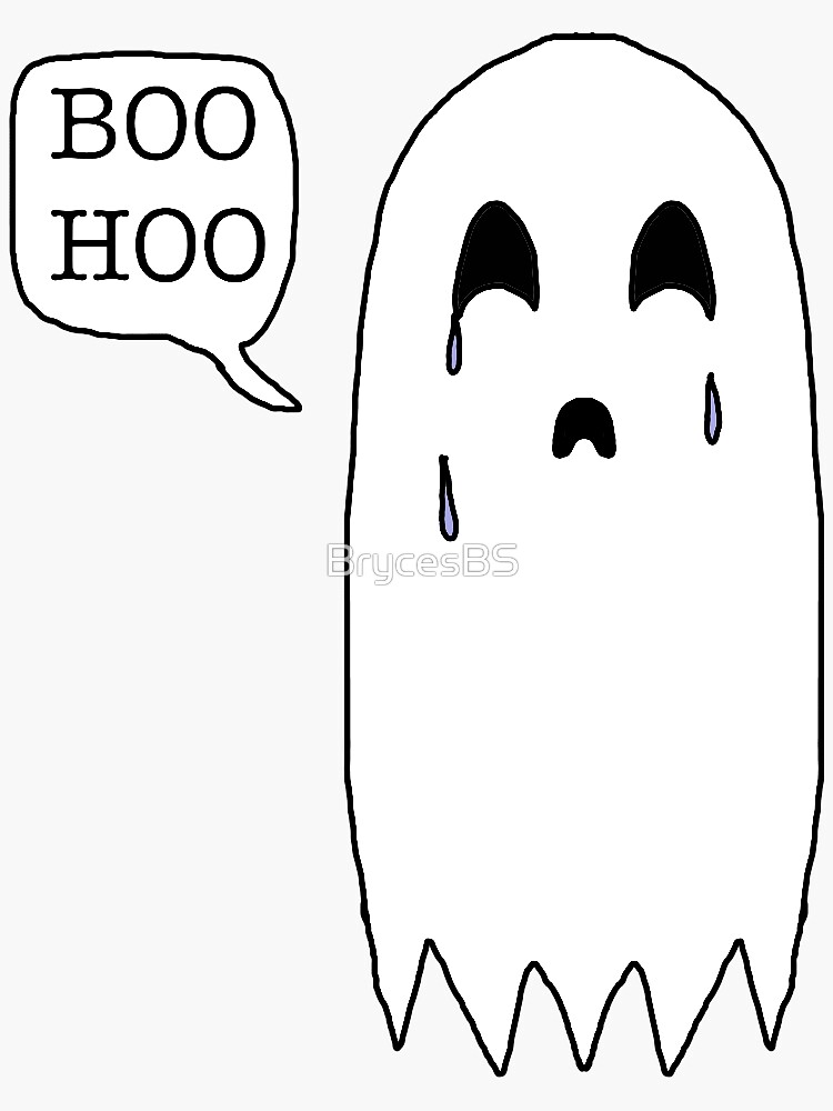 "Sad Ghost says BOO HOO" Sticker for Sale by BrycesBS | Redbubble