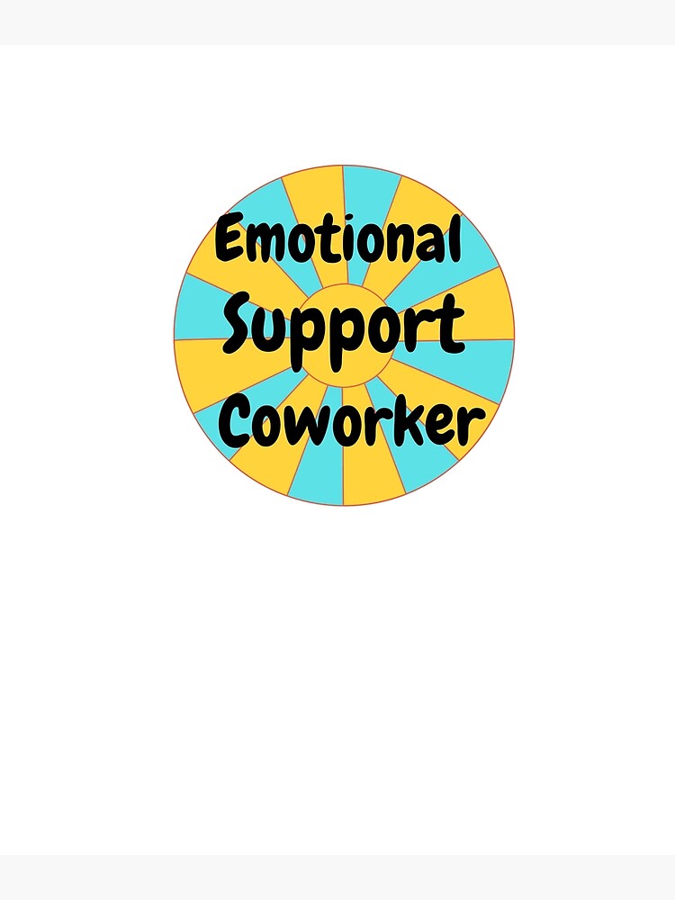 "Emotional Support Coworker" Poster for Sale by Maria-Redbubb | Redbubble