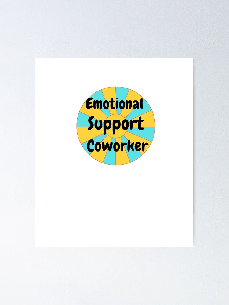 "Emotional Support Coworker" Poster for Sale by Maria-Redbubb | Redbubble