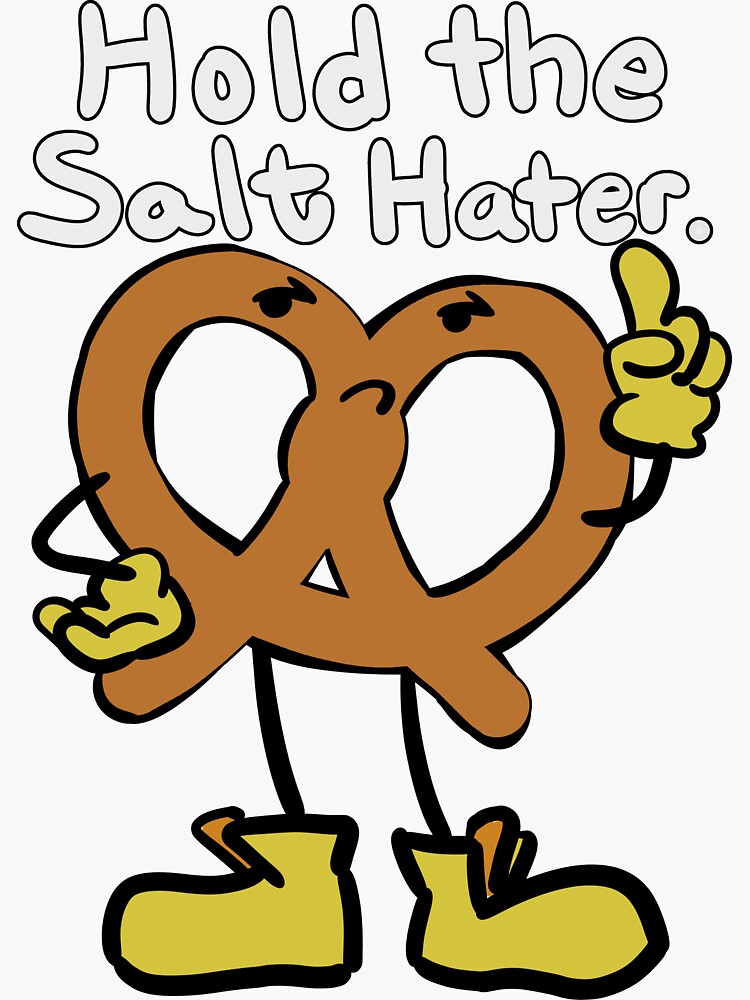 "Pretzel, Hold the Salt Hater." Sticker by Hitposting | Redbubble