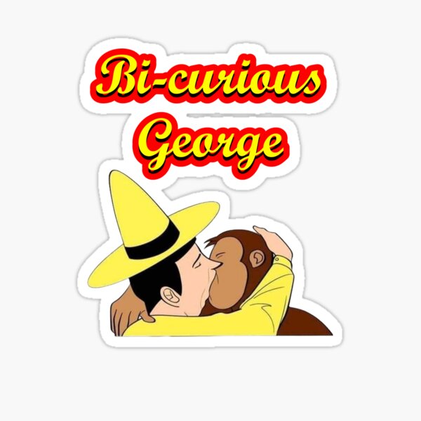 "Bi-curious George " Sticker for Sale by M1lkslyvan | Redbubble
