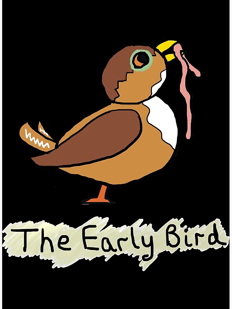 Póster «El pájaro temprano atrapa al gusano» de RobertLin81978 | Redbubble