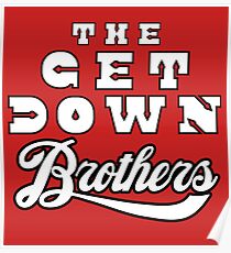 The Get Down Brothers: Posters | Redbubble