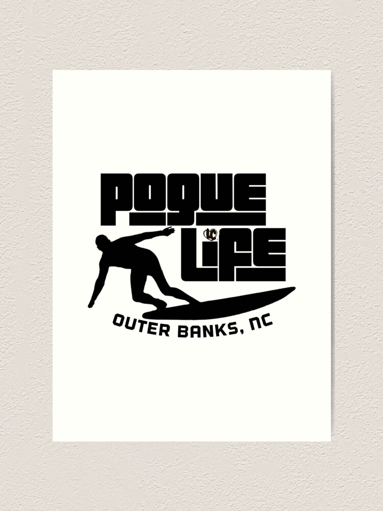 "Pogue Life Outer Banks Life Outer Banks NC" Art Print for Sale by ...