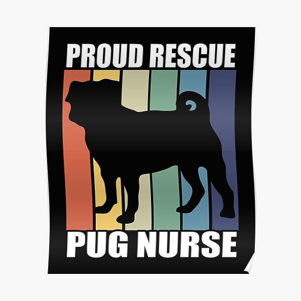 "Proud Rescue Pug Nurse Silhouette" Poster for Sale by Pugstuff | Redbubble