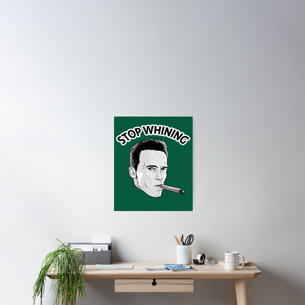 "Stop Whining Arnold Schwarzenegger" Poster for Sale by BLONDEDESERT ...