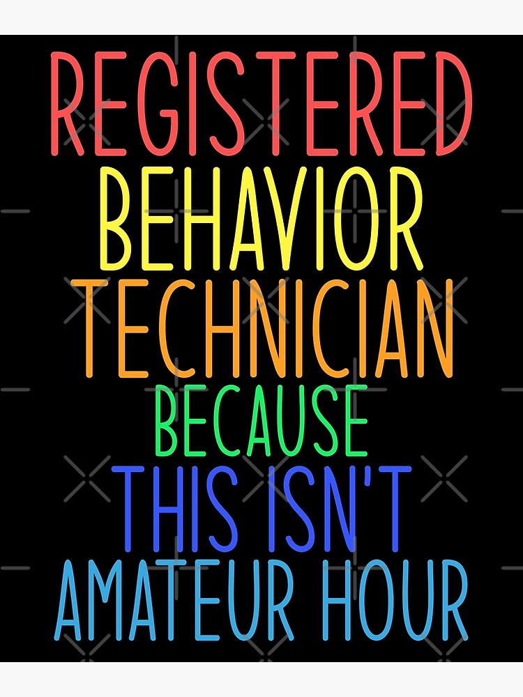 "Registered Behavior Technician Because This Isn't Amateur" Poster for ...