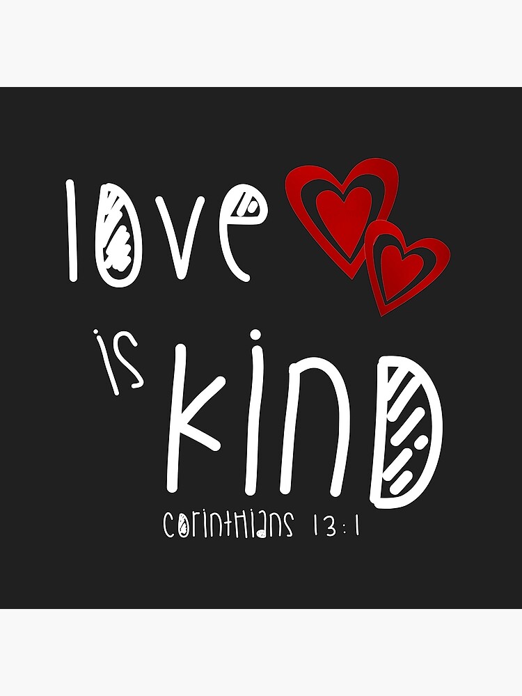 "Christian Design - Love is Kind - Bible Verse - Corinthians 13 verse 1 ...