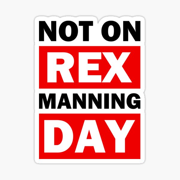 "Not On Rex Manning Day, Rex Manning Day" Sticker for Sale by ...