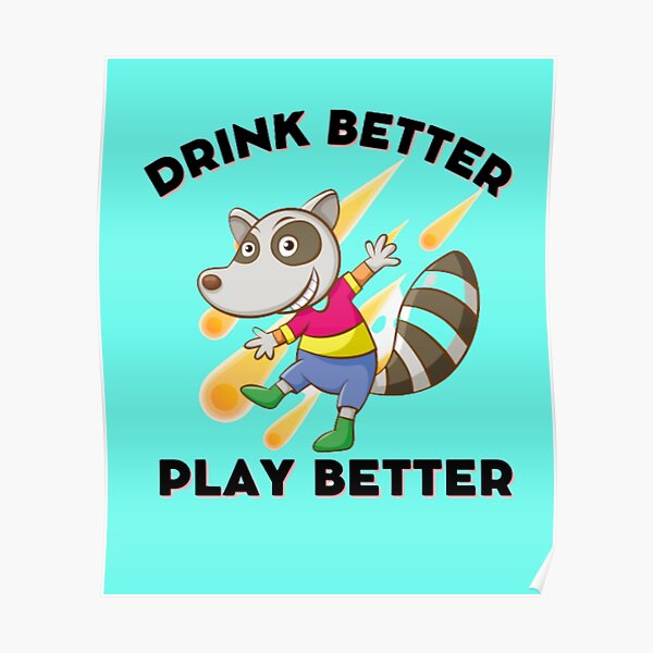 "Honey Badger Drink Better Play Better" Poster for Sale by Adogy ...