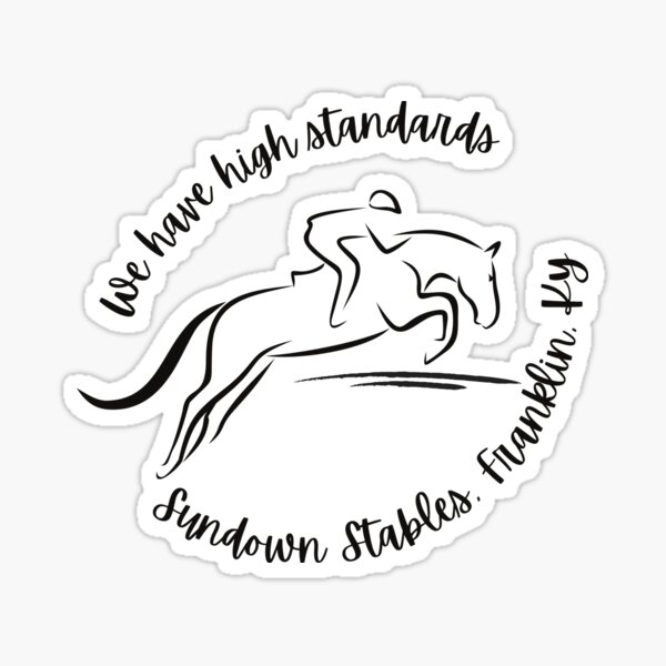 "Standards" Sticker by SundownStables | Redbubble