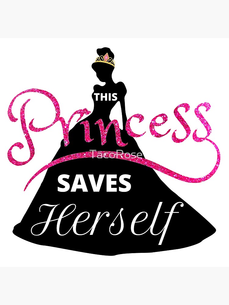 "This Princess Saves Herself Pink Glitter Sparkly Princess Silhouette ...