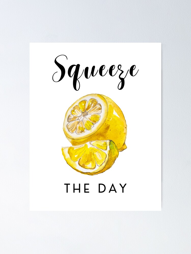 "Food Puns – Squeeze The Day" Poster for Sale by FishbowlDesign | Redbubble