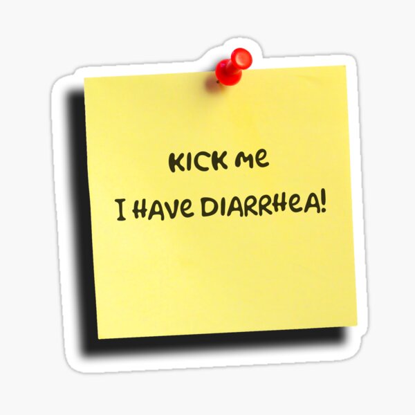 "Kick Me I Have Diarrhea" Sticker by BiotchThreads | Redbubble