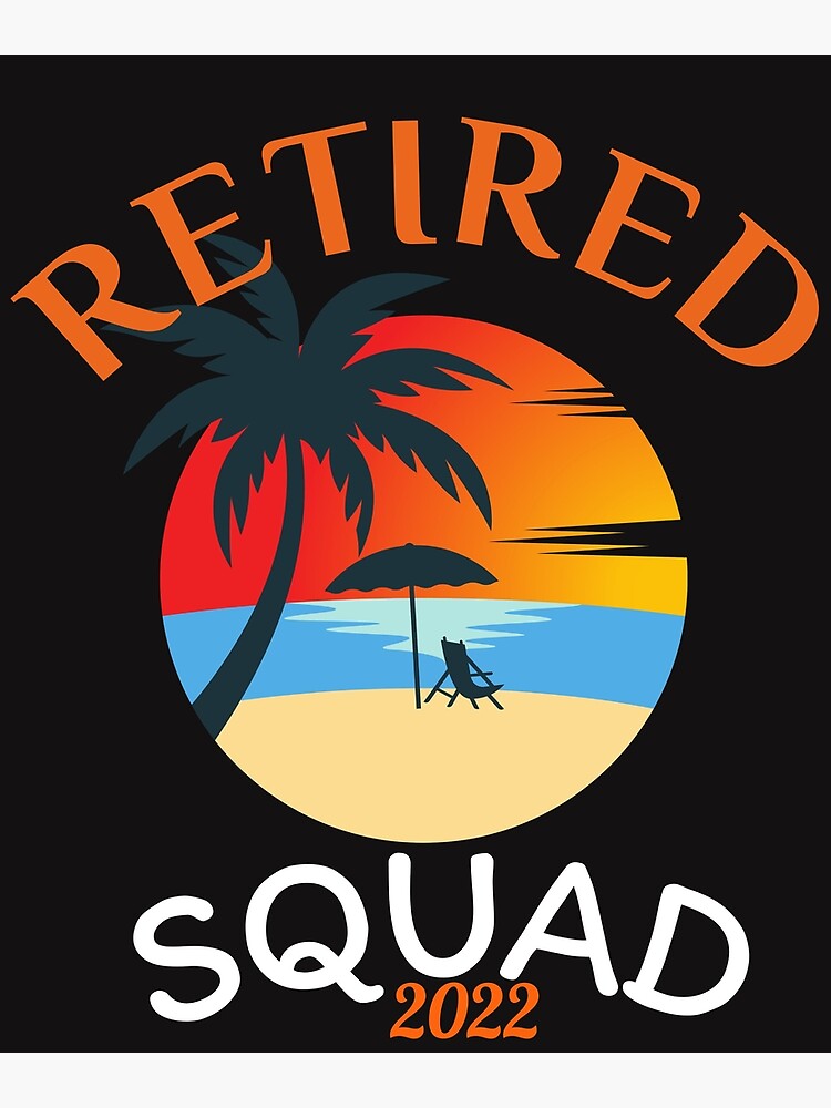 "Retired Squad 2022 " Poster for Sale by jjmarisa | Redbubble