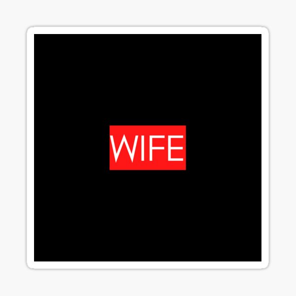 "WIFE" Sticker by Showmee | Redbubble