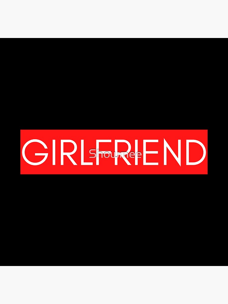 Girlfriend Sticker By Showmee Redbubble
