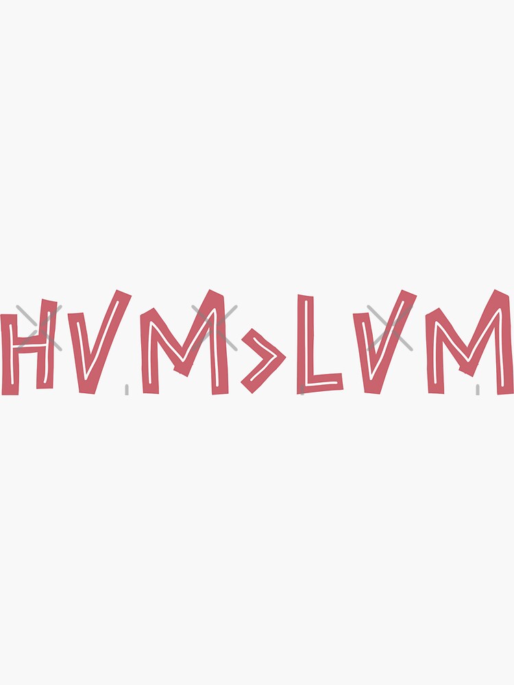 "HVM>LVM" Sticker by art-fox | Redbubble
