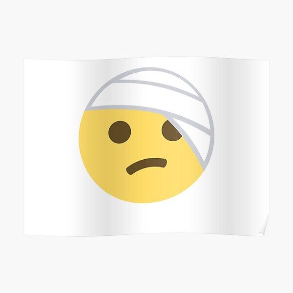 "Face with Head-Bandage Smiley Emoji" Poster for Sale by KuRVeTi ...