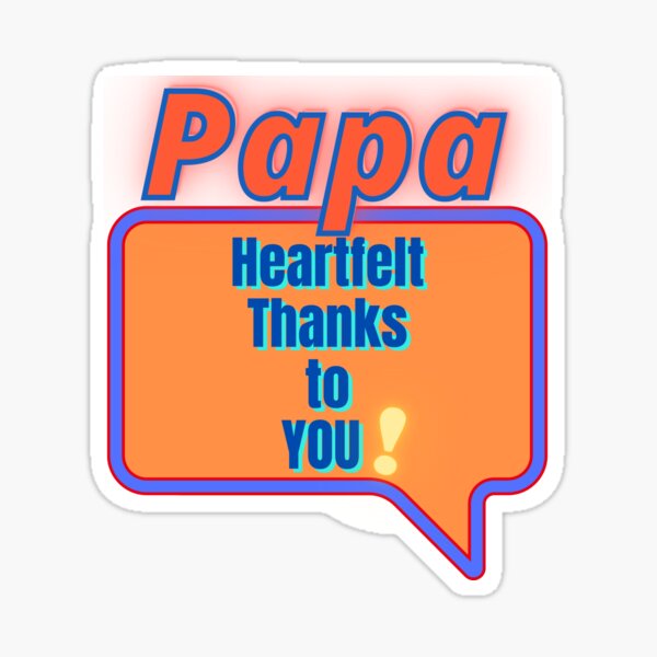 "Papa Heartfelt Thanks to You!" Sticker by MiistyDesignz | Redbubble