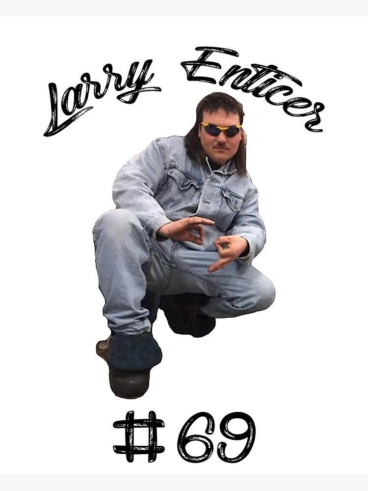 "Larry Enticer" Art Print by BreathtakingBob | Redbubble
