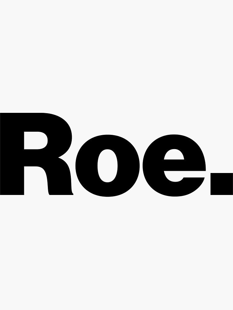 "ROE" Sticker for Sale by Press82 | Redbubble