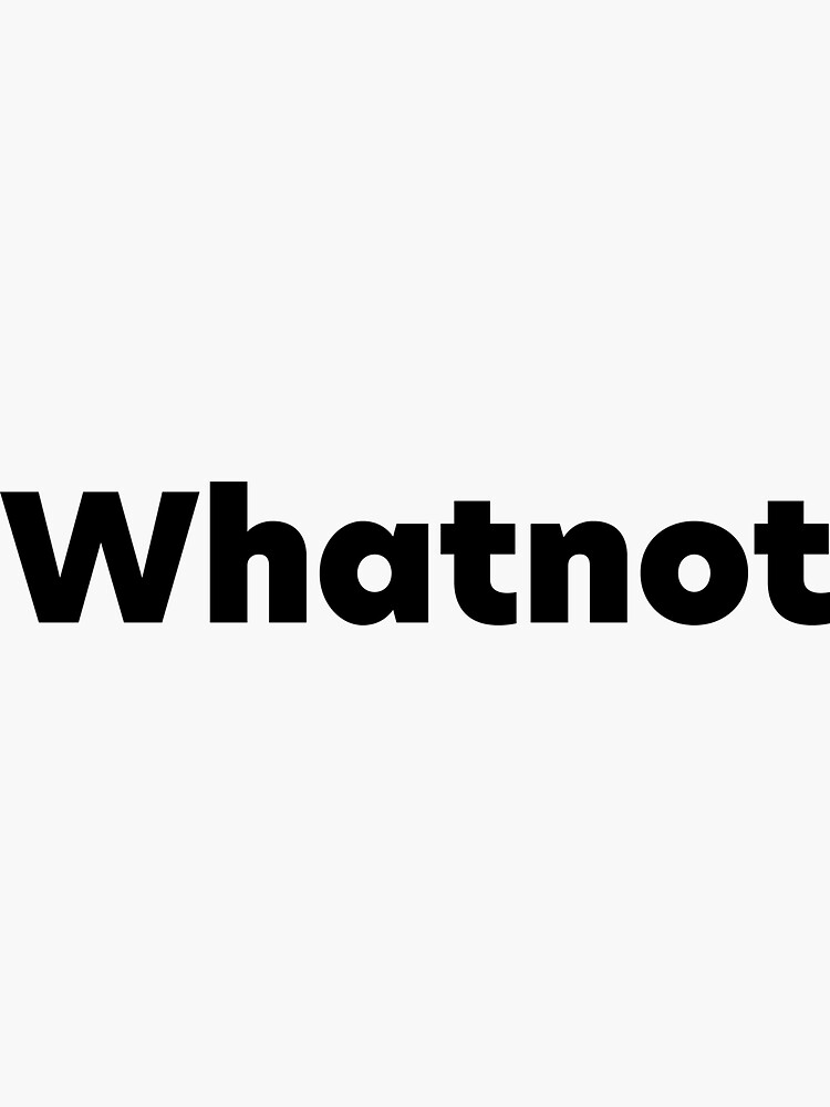 "Whatnot" Sticker for Sale by Press82 | Redbubble