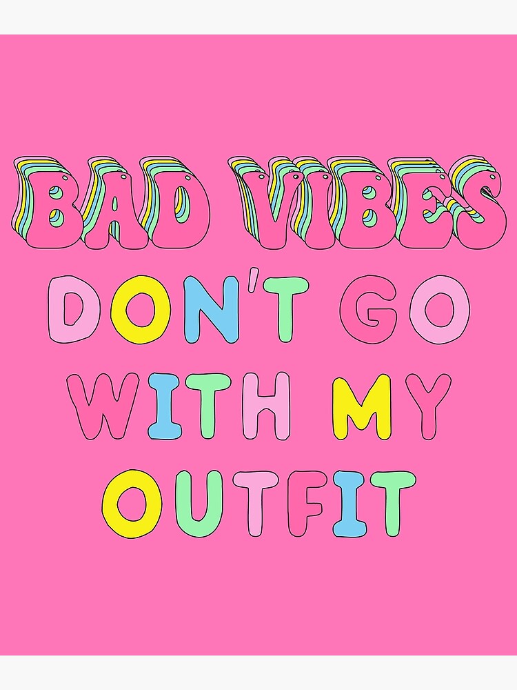 Póster «Las malas vibraciones no van con la cita estética de mi atuendo ...