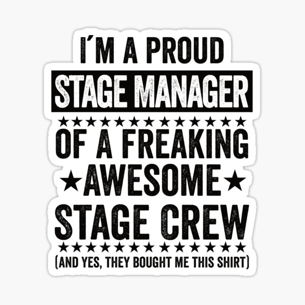 "Funny Backstage Crew Design for a Stage Manager" Sticker by ZzCorezZ ...