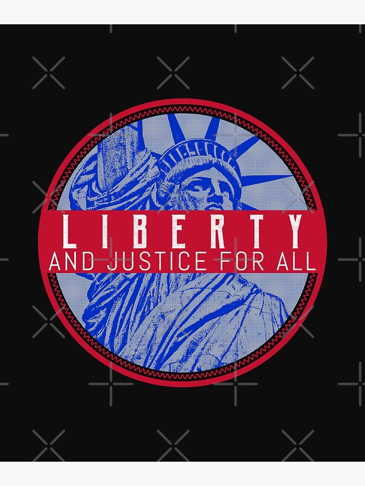 "Liberty And Justice For All" Poster for Sale by MrTsTshirts | Redbubble