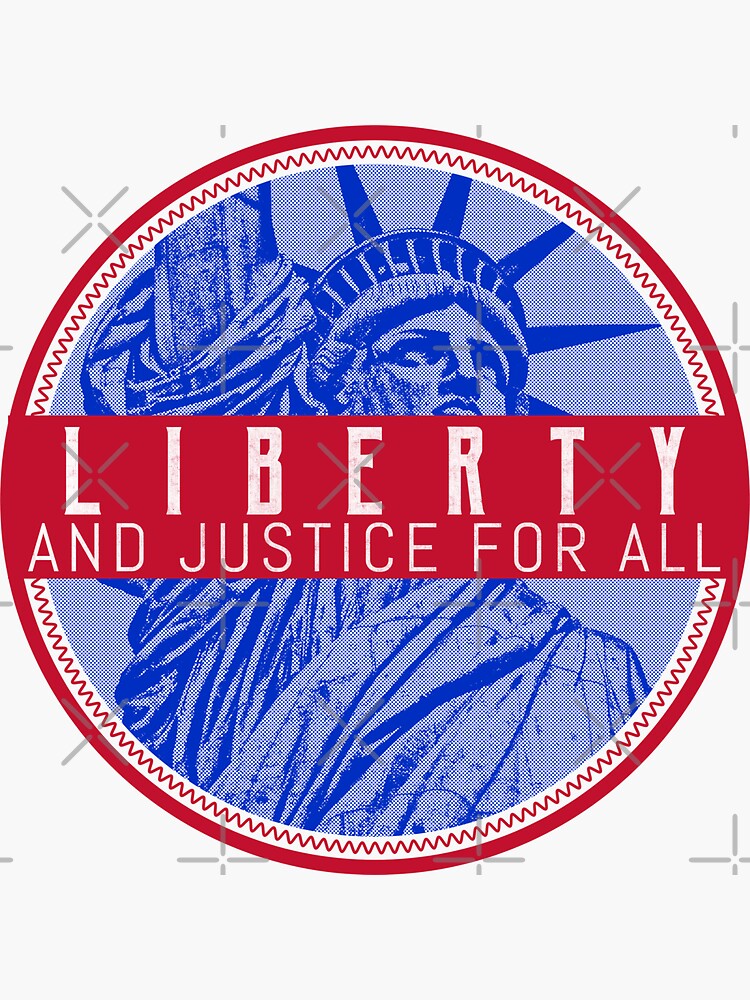 "Liberty And Justice For All" Sticker by MrTsTshirts | Redbubble