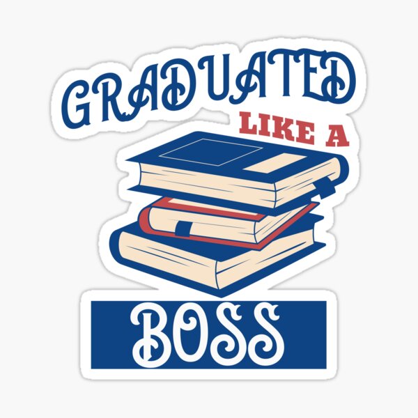 "Graduated Like a Boss" Sticker by GlennLandasWSS1 | Redbubble