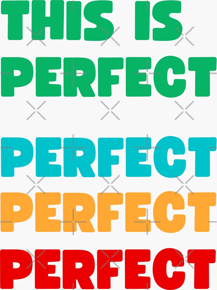 "THIS IS PERFECT, PERFECT, PERFECT, PERFECT VIRAL MEME SOUND" Sticker ...