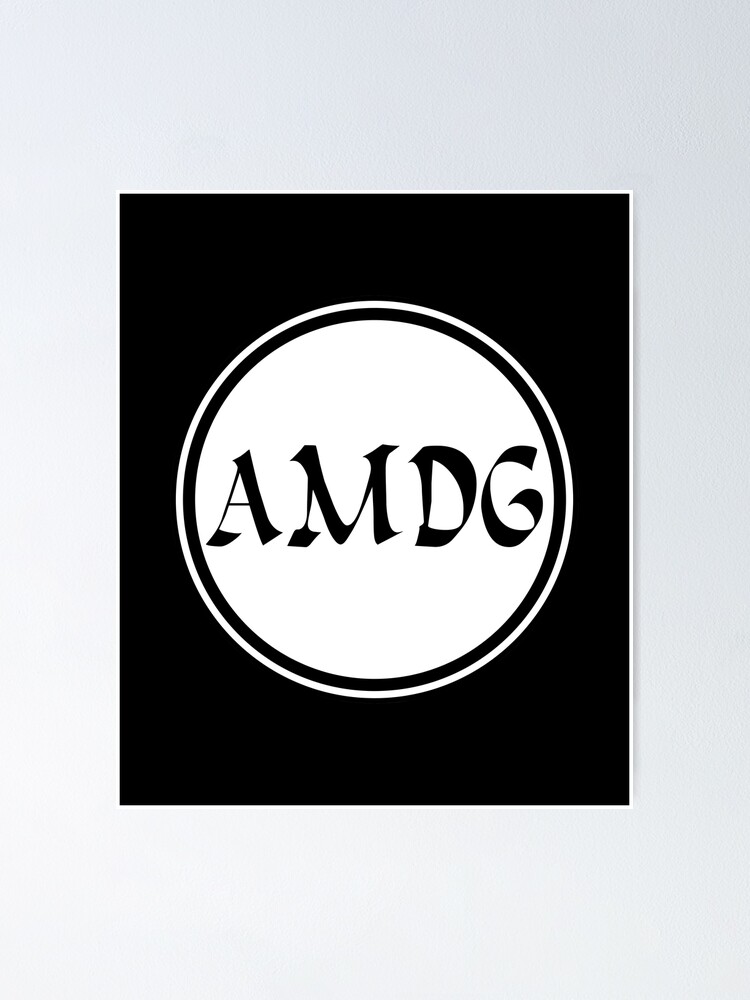 "AMDG - Ad Majorem Dei Gloriam - For The Greater Glory Of God - Society ...
