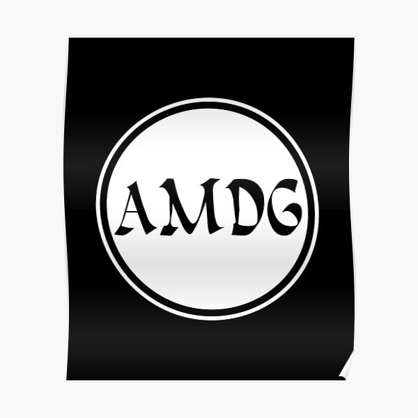 "AMDG - Ad Majorem Dei Gloriam - For The Greater Glory Of God - Society ...