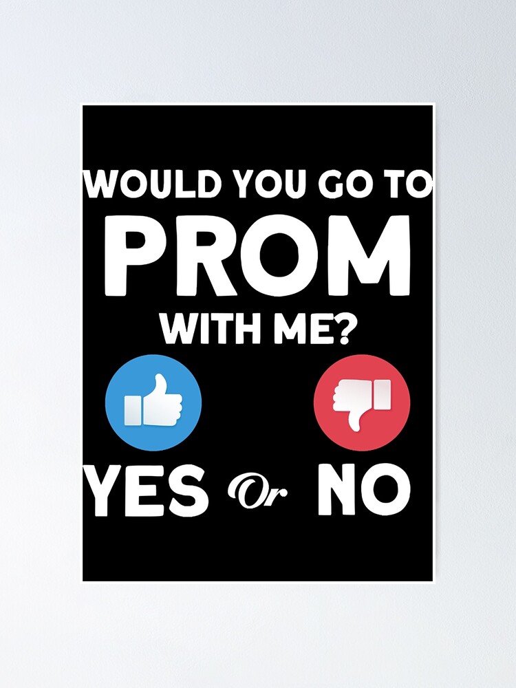 "Would You Go To Prom With Me Yes Or No Graduation 2022 Prom " Poster ...