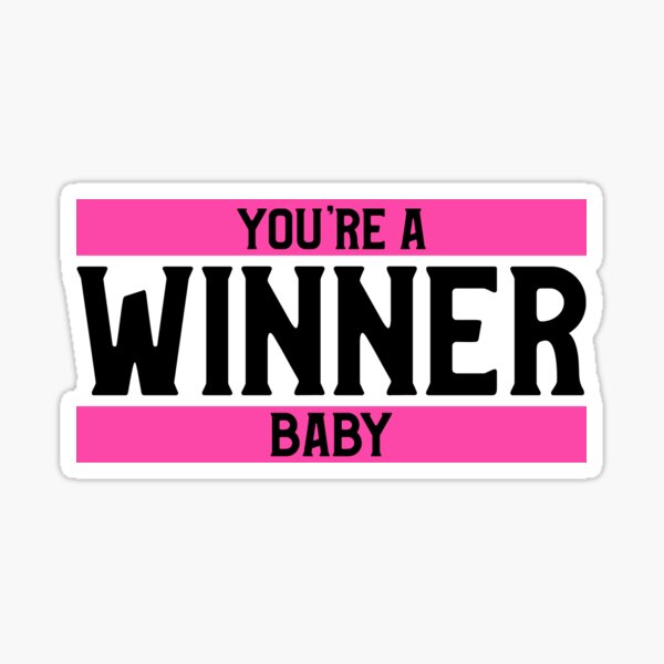 "You're a Winner Baby" Sticker for Sale by piastrelli | Redbubble