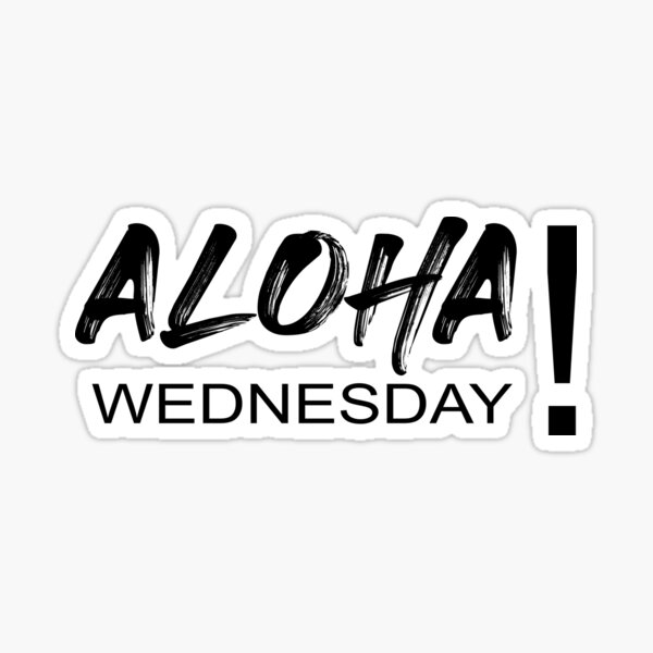 "Aloha Wednesday" Sticker by SmilingTees | Redbubble