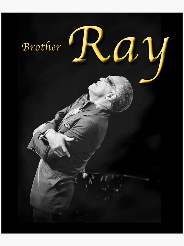 "Ray Charles Brother Ray Georgia Soul Music Genius " Poster for Sale by ...