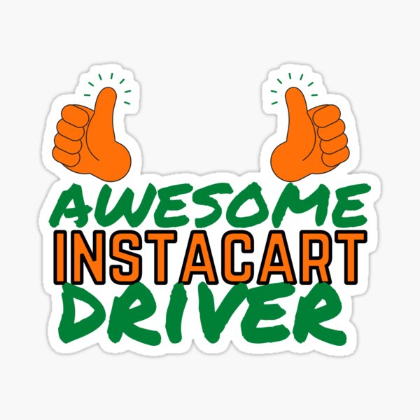 "Awesome Instacart Driver Orange x Green Font | Food Delivery Driver ...