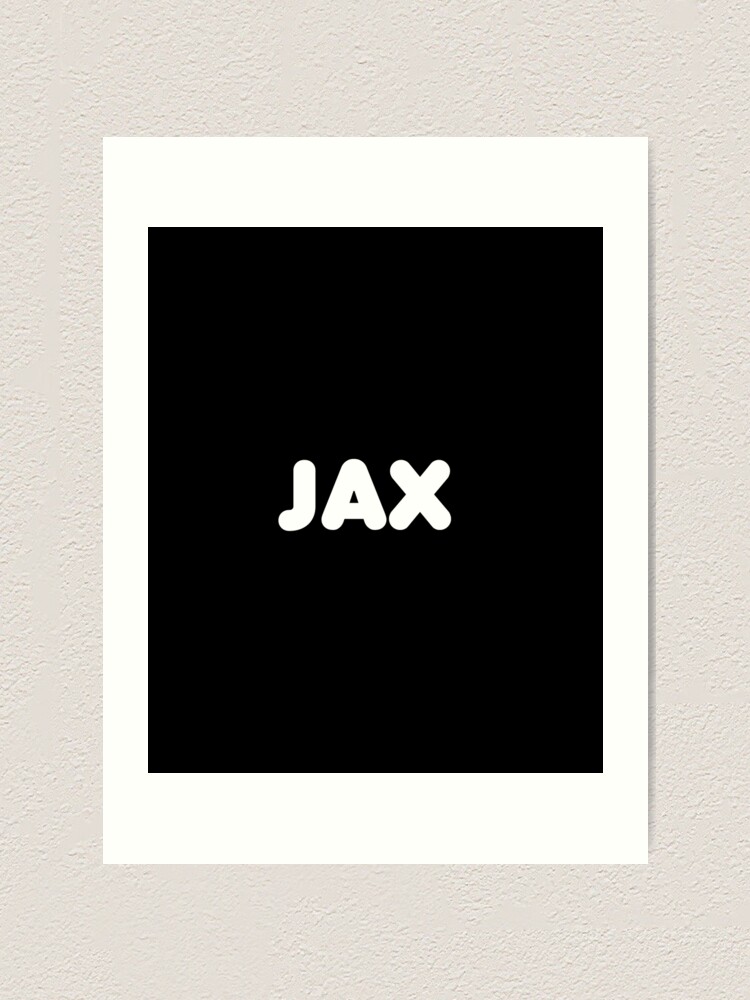 "Jax | Jax name | name on" Art Print for Sale by AllCaseSXL | Redbubble