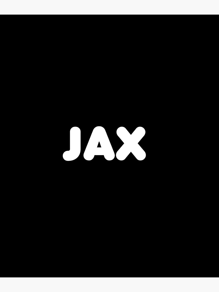 "Jax | Jax name | name on" Art Print for Sale by AllCaseSXL | Redbubble