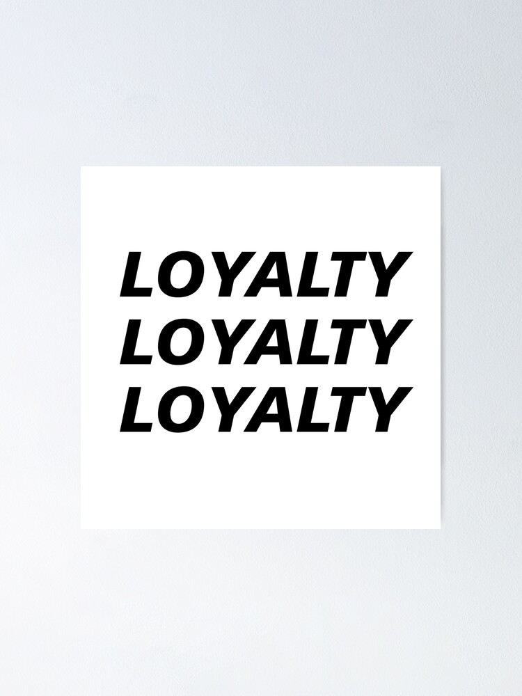 "LOYALTY" Poster by caribbeangoth | Redbubble