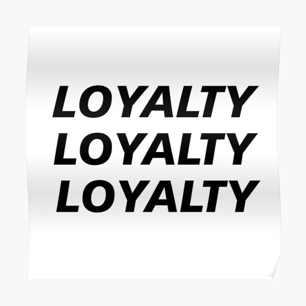 "LOYALTY" Poster by caribbeangoth | Redbubble